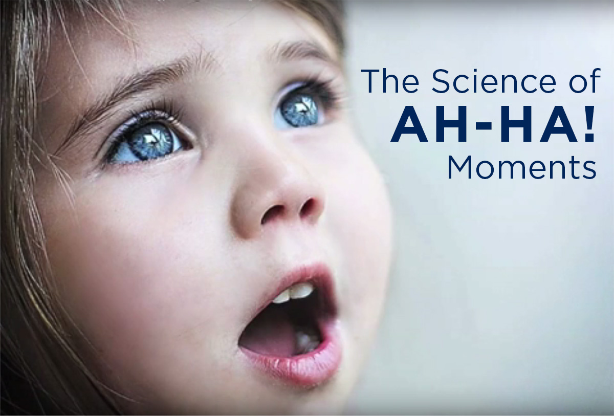 The Science Of AH HA Moments IONS The Science Of AH HA Moments IONS